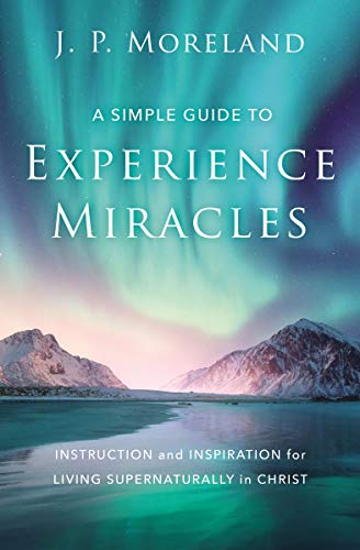 A Simple Guide to Experience Miracles by Peter Biles - Salvo Magazine
